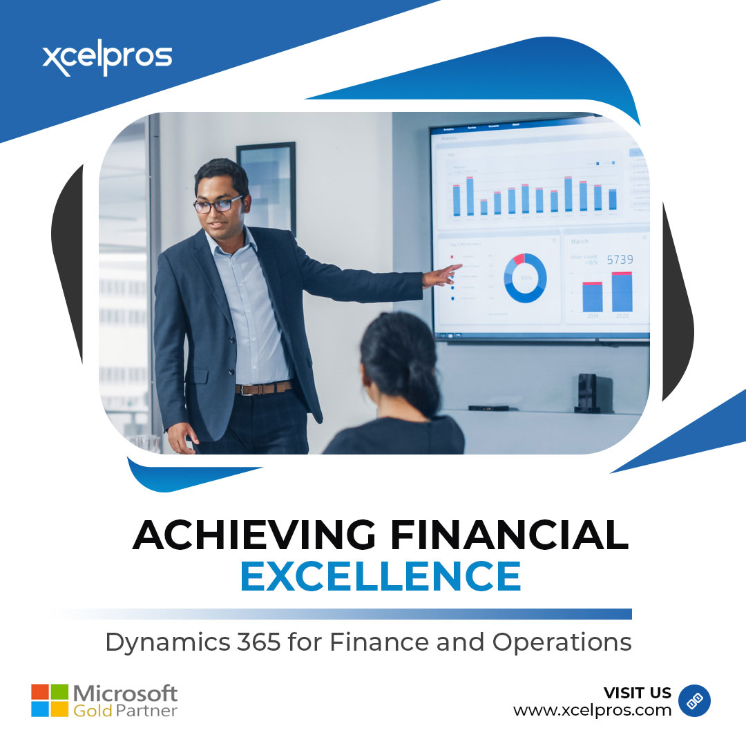 Achieving Financial Excellence: D365 for Finance and Operations